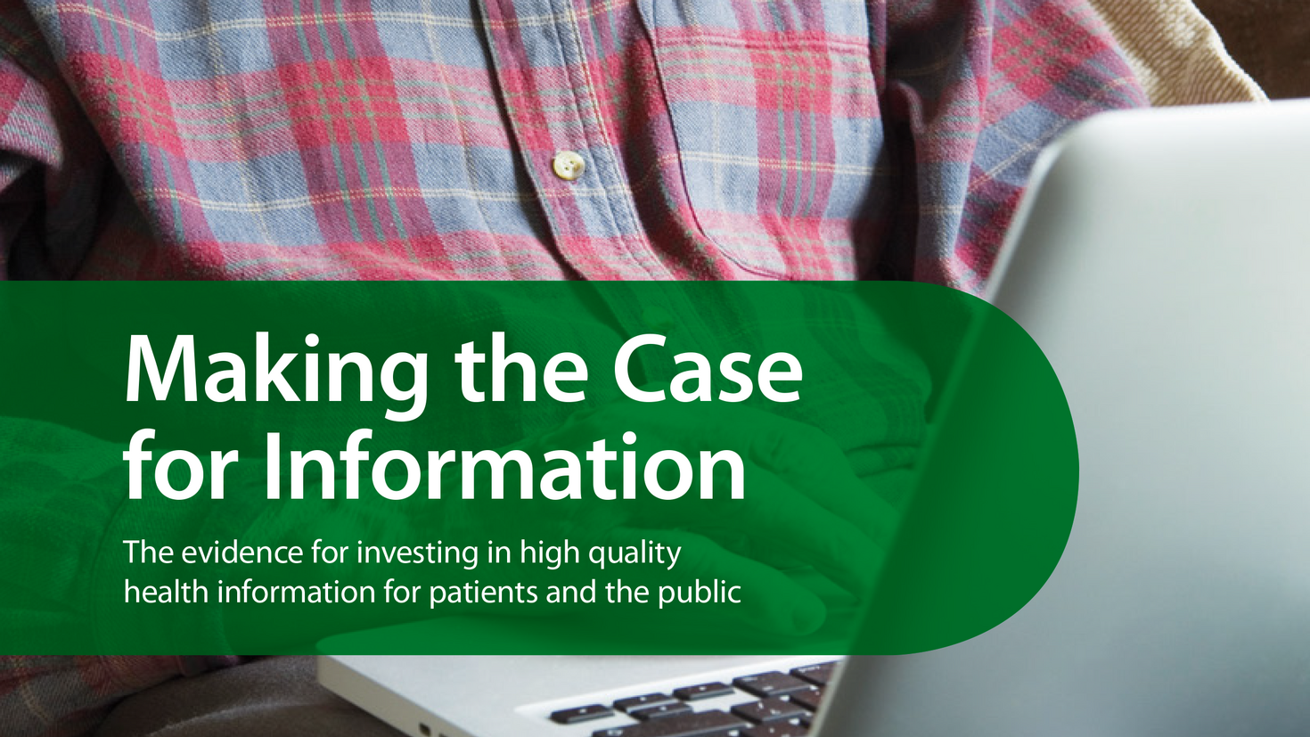 Making The Case For Information Report | Patient Information Forum